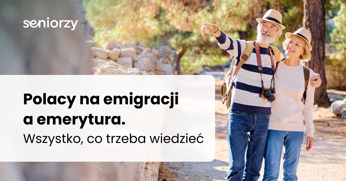 Polacy na emigracji a emerytura. Wszystko, co trzeba wiedzieć